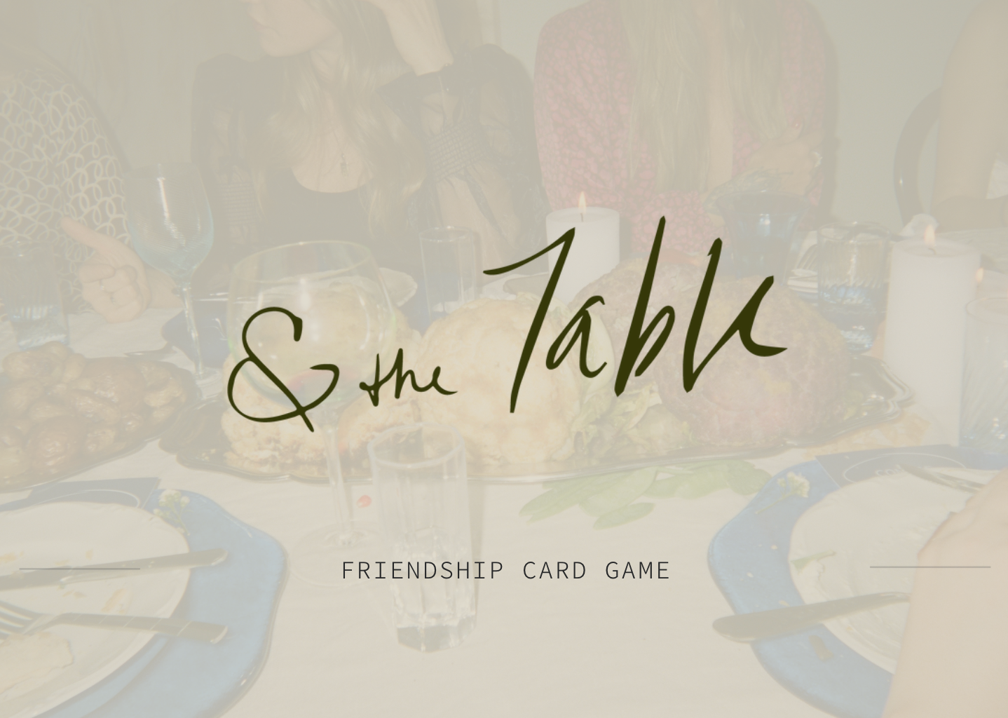 THE FRIENDSHIP CARD PACK – & the Table